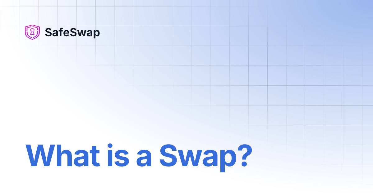 What is a Swap? | SafeSwap
